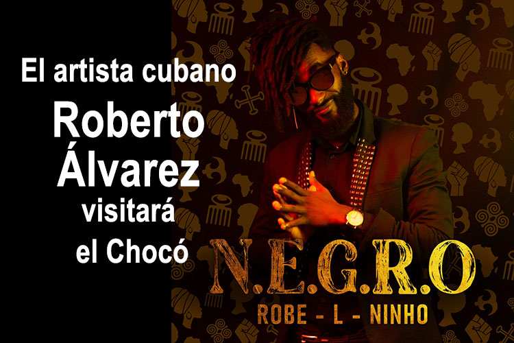Roberto Álvarez presenta su canción NEGRO - Chocó7días.com
