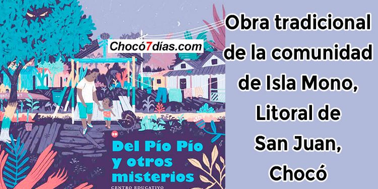 Lanzan obra tradicional de la comunidad de Isla Mono, Litoral de San ...