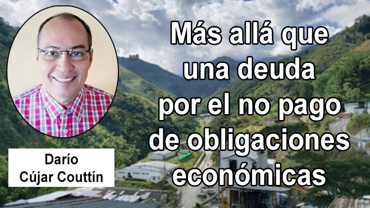 Más allá que una deuda por el no pago de obligaciones económicas ...