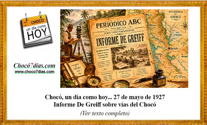 Chocó, un día como hoy… 27 de mayo - Chocó7días.com